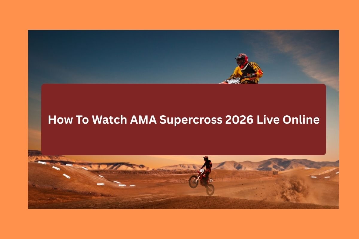 How To Watch AMA Supercross 2026 Live Online? Official Channels